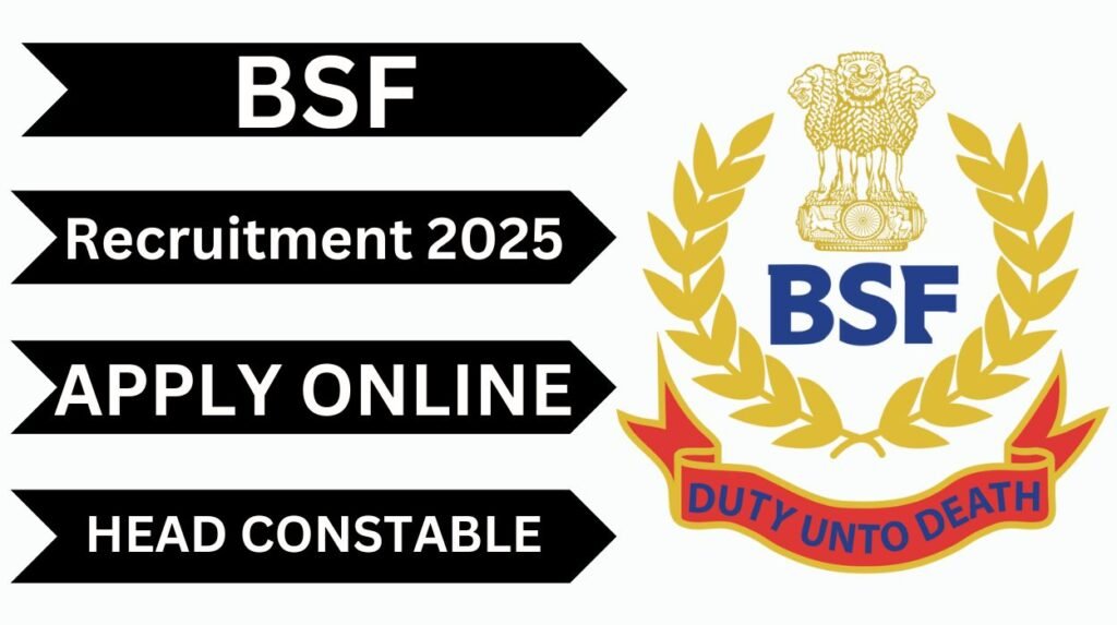 BSF Recruitment 2025 Apply For Head Constable Posts
