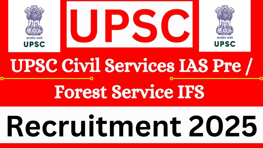 UPSC Civil Services IAS Pre / Forest Service IFS Recruitment 2025 ...