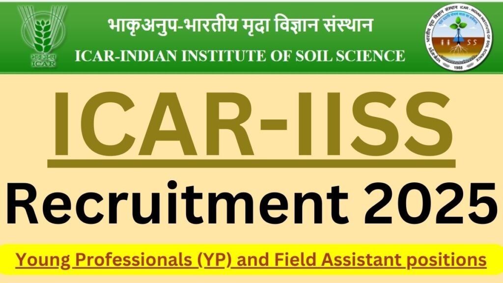 ICAR-IISS Recruitment 2025 for 03 posts Apply online