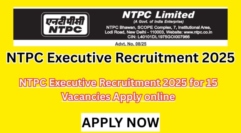 NTPC Executive Recruitment 2025 for 15 Vacancies Apply online