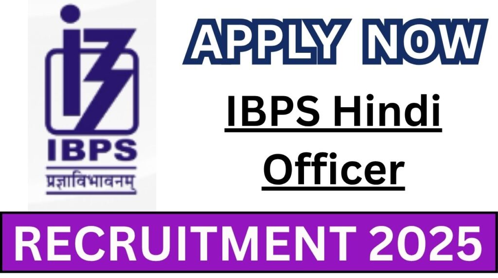IBPS Hindi Officer Recruitment 2025 Apply online