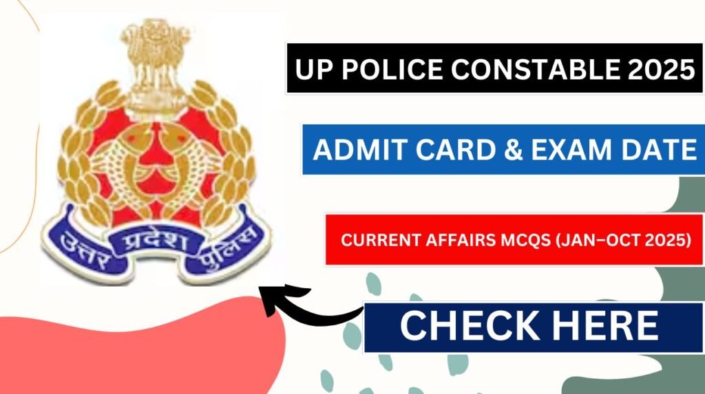 UP Police Constable 2025 – Admit Card & Exam Date - Current Affairs ...